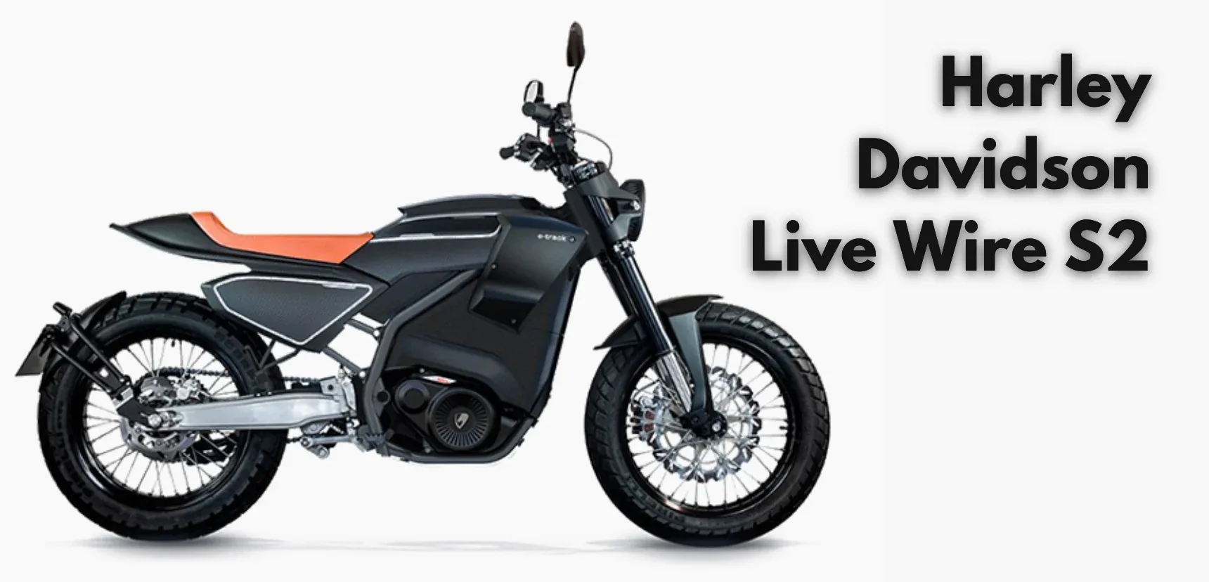 Harley Davidson Live Wire S2 Key Features, Design and Technology