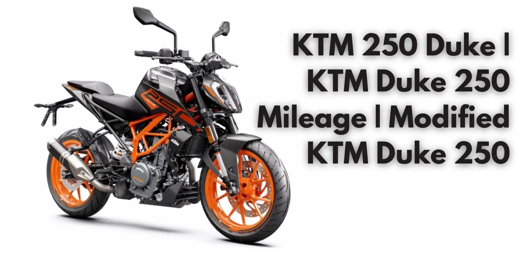 KTM 250 Duke | KTM Duke 250 Mileage | Modified KTM Duke 250