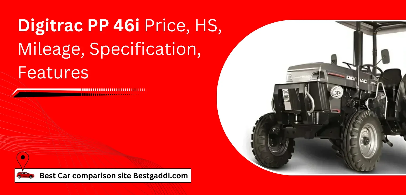 Digitrac PP 46i Price, HS, Mileage, Specification, Features